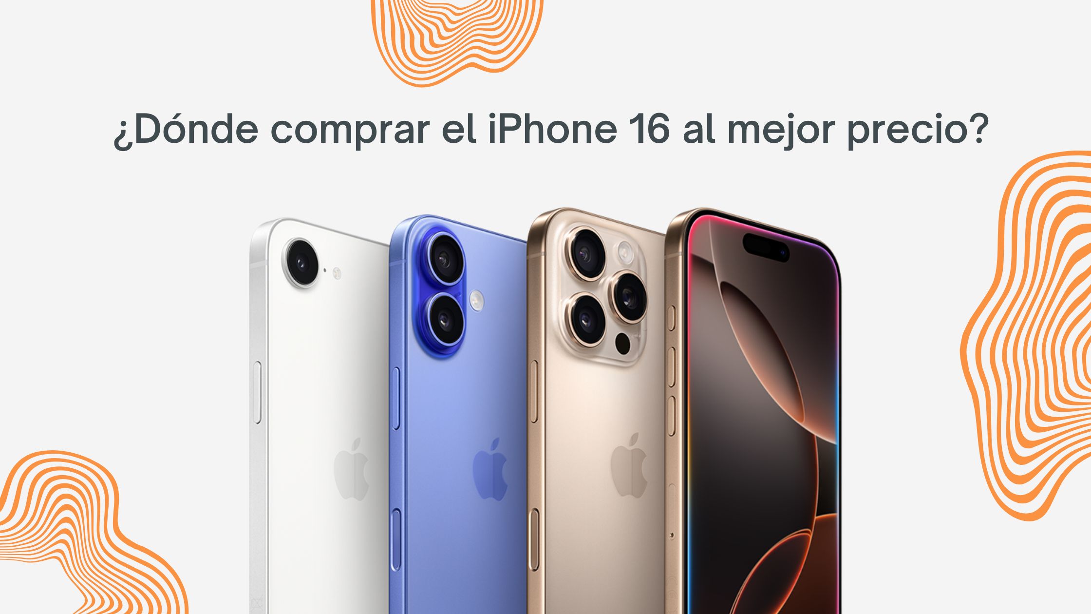¿Dónde comprar el iPhone 16 al mejor precio?